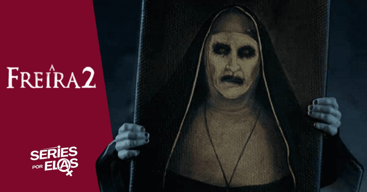 A Freira 2: Elenco, Onde Assistir E Tudo Sobre A Sequência