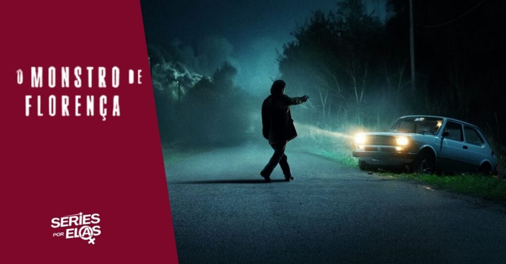 O Monstro De Florença: Elenco, Onde Assistir E Tudo Sobre