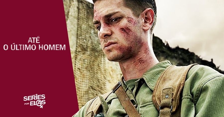 Crítica De Até O Último Homem | Vale A Pena Assistir?